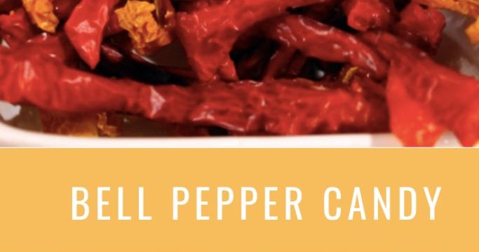 Bell Pepper Candy - Recipes Delicious