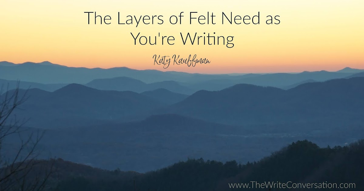 The Write Conversation: The Layers of Felt Need as You're Writing