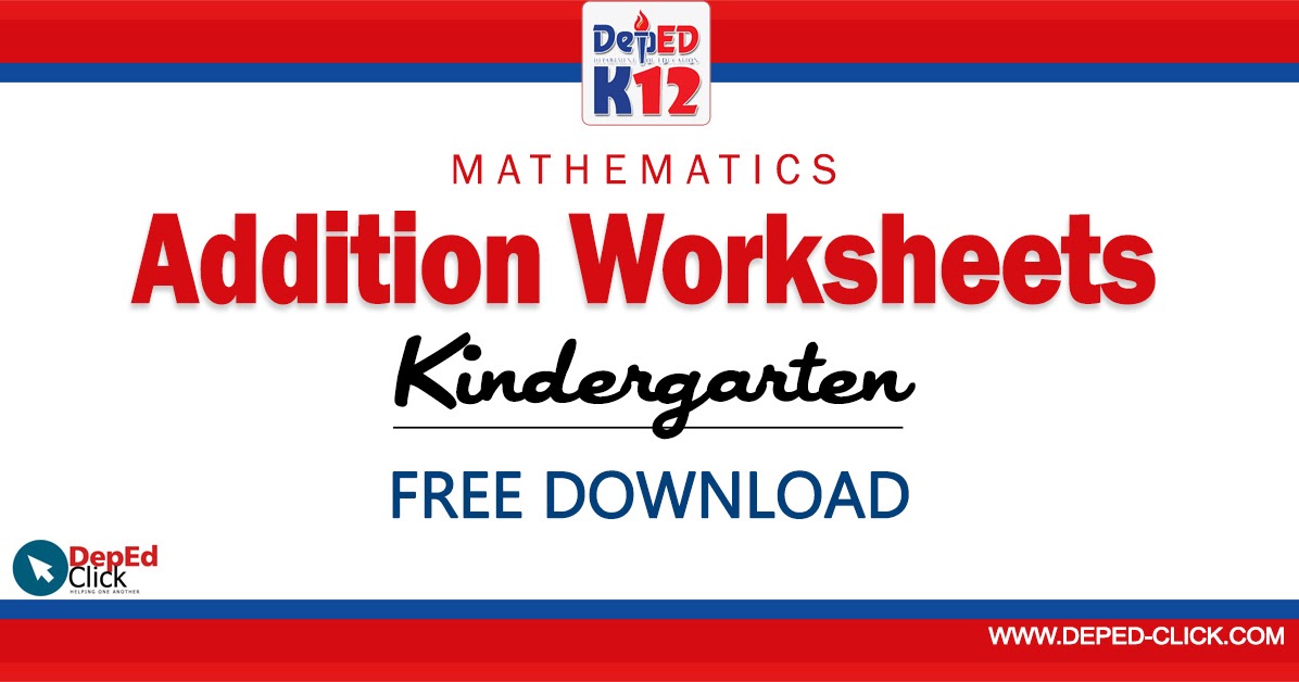 ADDITION WORKSHEETS for Kindergarten (Free Download) - DepEd Click
