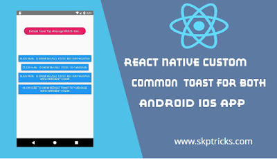 React Native Custom Common Toast for both Android iOS App | SKPTRICKS