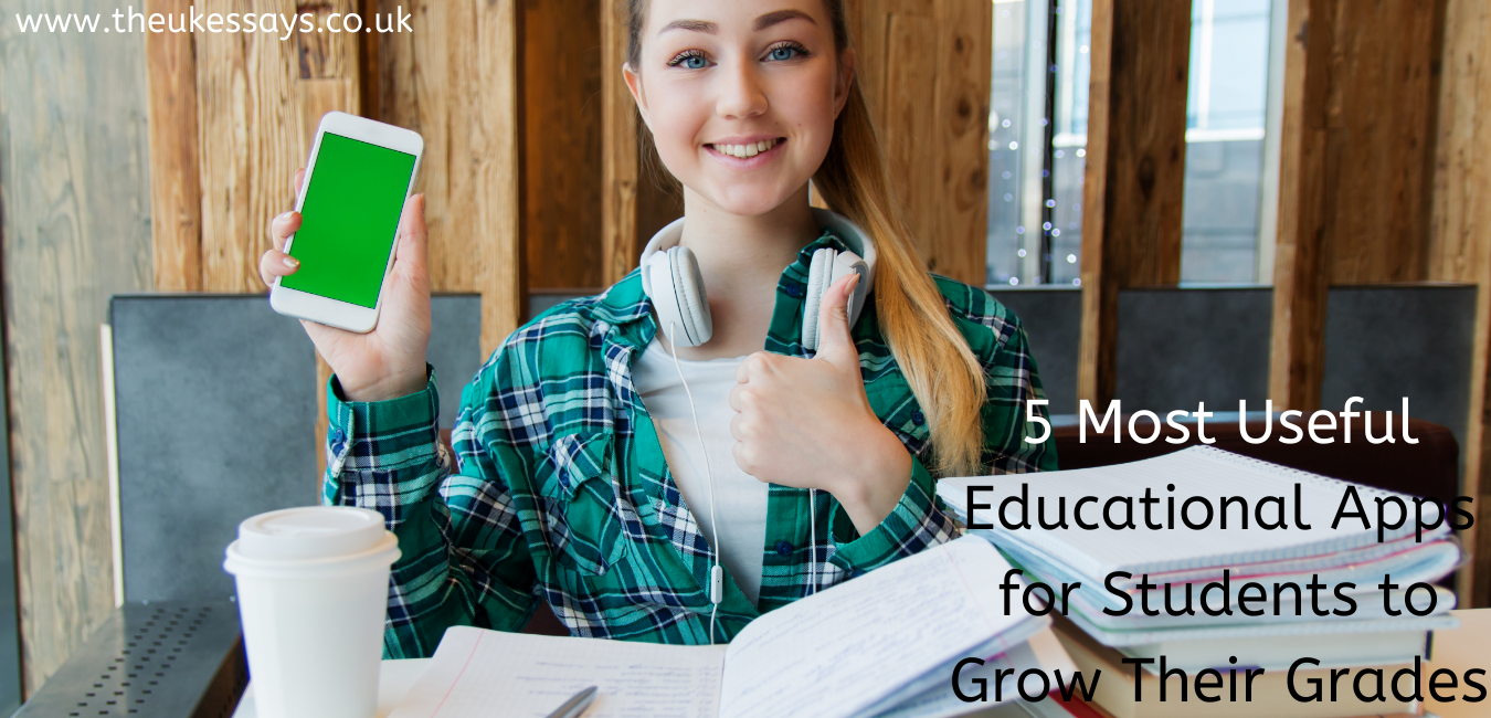 5 Most Useful Educational Apps for Students to Grow Their Grades