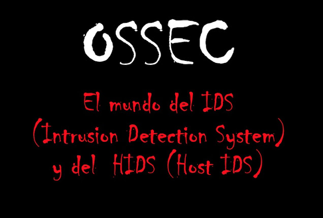 Un informático en el lado del mal: OSSEC: El mundo del IDS (Intrusion ...