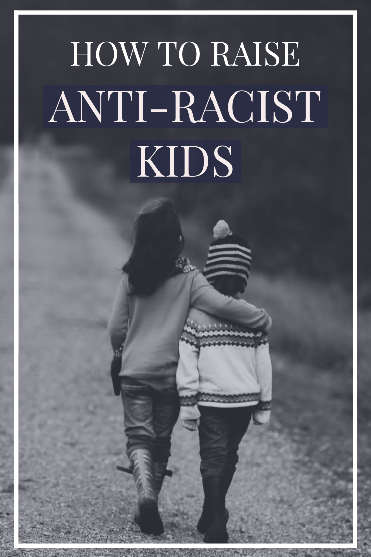 How to raise anti-racist kids | thegoandgrowfamily