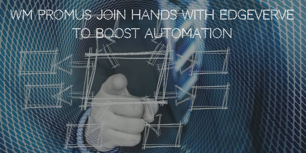 WM Promus Join Hands with EdgeVerve to Boost Intelligent Automation