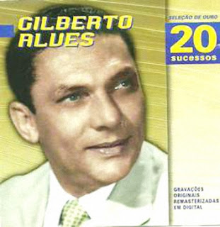 GILBERTO ALVES - (76 anos) Cantor * RJ (15/04/1915) + Jacareí, SP (04 ...