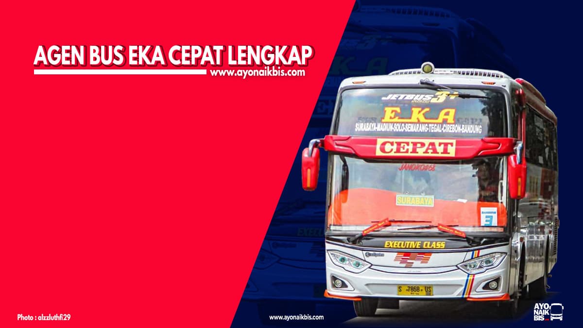 Daftar Agen Bus EKA CEPAT Lokasi Terdekat PATAS- Executive [LENGKAP ...