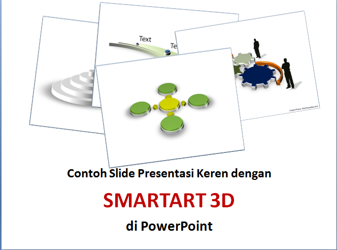 Contoh Presentasi Keren Smartart 3D - apa ya ini