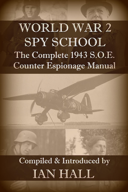 Ian Hall (Author): The SOE Counter Espionage Manual... How it Won World ...
