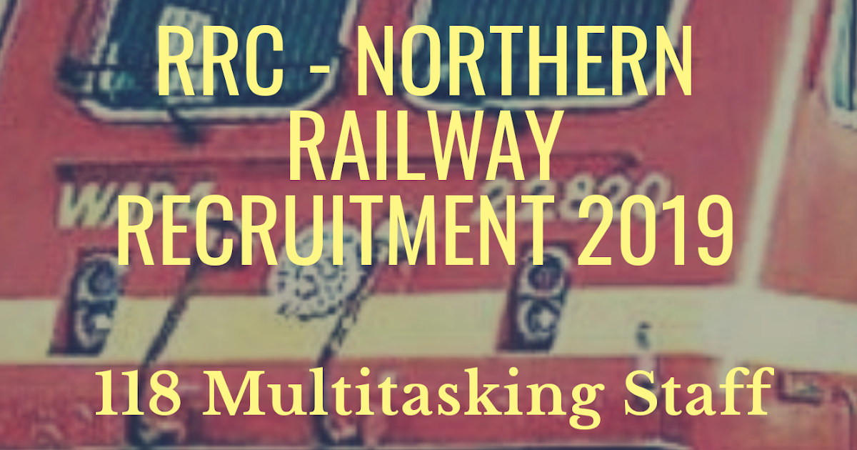 RRC Railway Recruitment Cell Northern Railway Recruitment 2019 for 118 ...