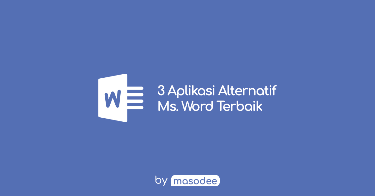 3 Aplikasi Gratis Terbaik Pengganti Microsoft Word