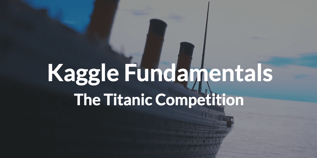 Titanic: Machine Learning from Disaster for beginner Solution- Kaggle ...