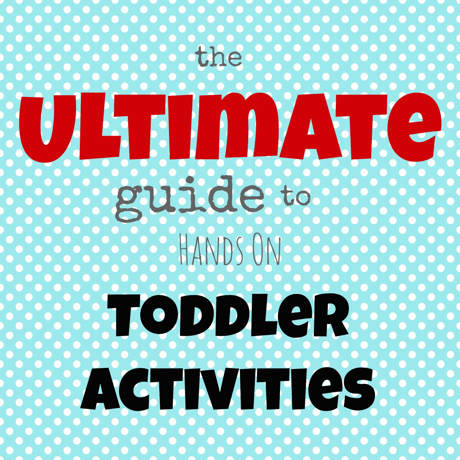 The Ultimate Guide to Hands On Toddler Activities - Brittany Estes