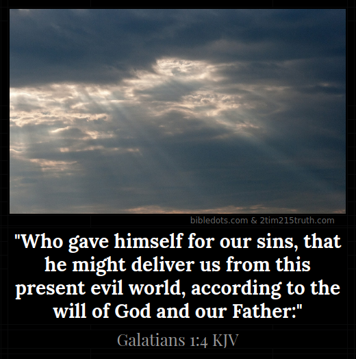 2 Timothy 2:15 Truth: Verse of the Day: Galatians 1:4 KJV