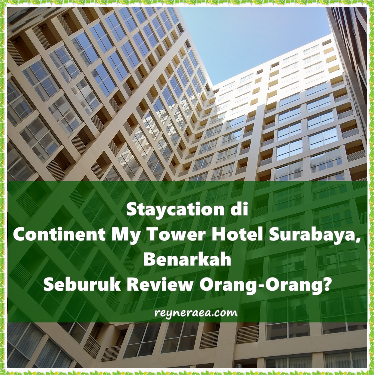 √Pengalaman Staycation di Continent My Tower Hotel Surabaya
