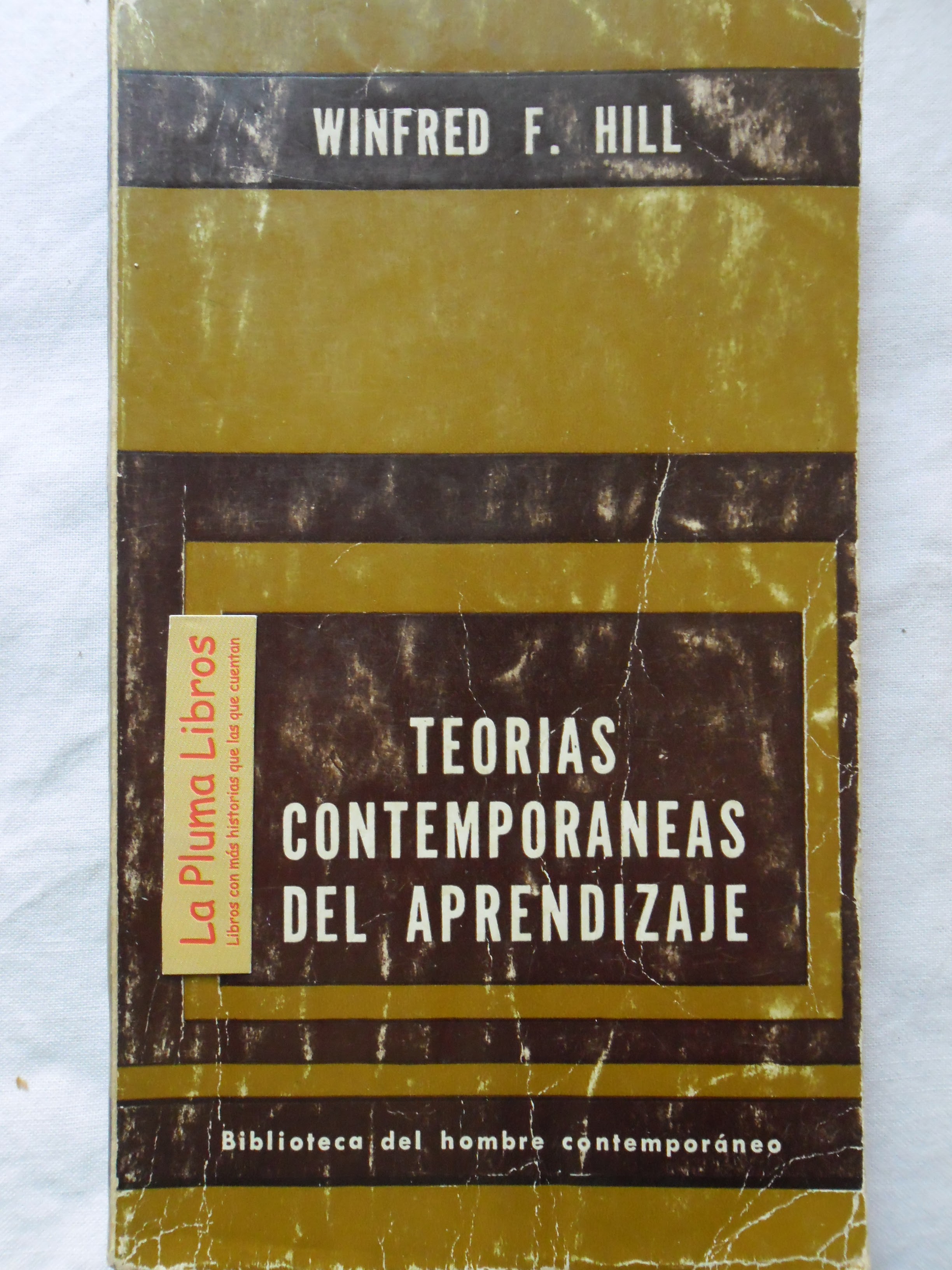 LA PLUMA LIBROS: TEORIAS CONTEMPORANEAS DEL APRENDIZAJE - WINFRED HILL LA PLUMA LIBROS: TEORIAS CONTEMPORANEAS DEL APRENDIZAJE - WINFRED HILL