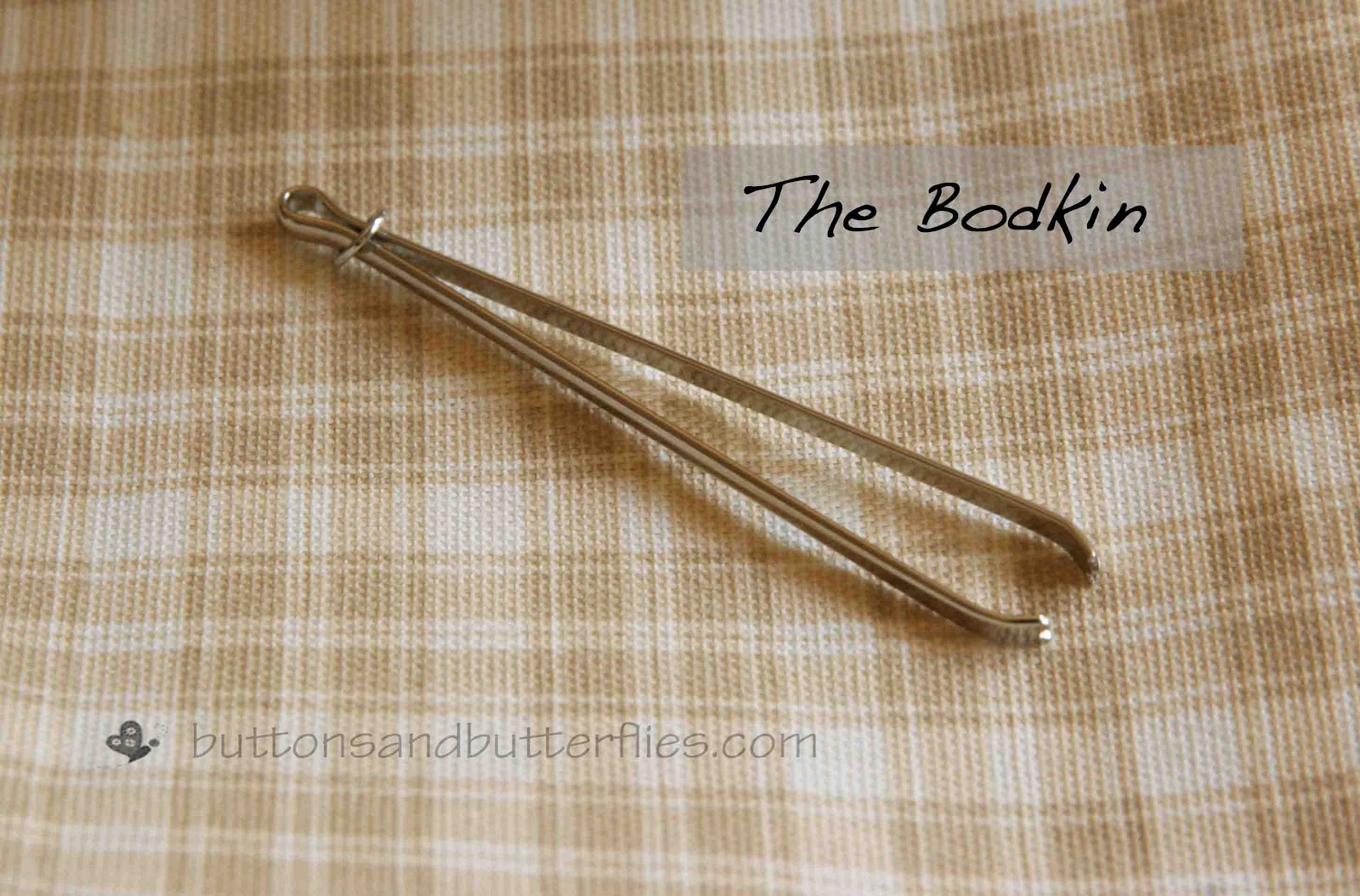 Buttons and Butterflies: The Bodkin