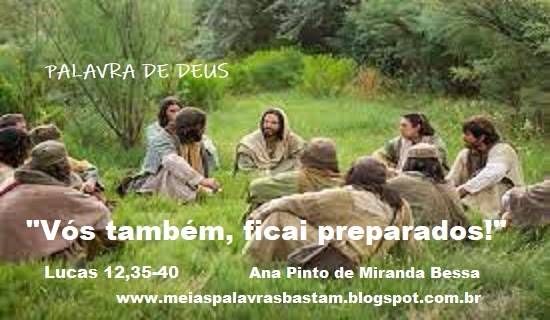 PALAVRA DE DEUS: LUCAS 12,35-40 - NECESSIDADE DA VIGILÂNCIA : REFLEXÃO ...
