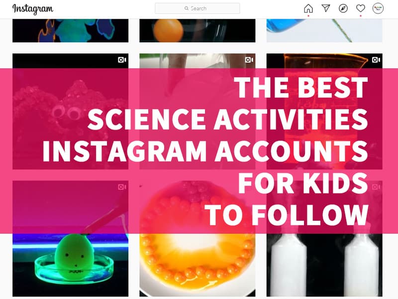 The Best Science Experiments Instagram Account List for Kids - Science ...