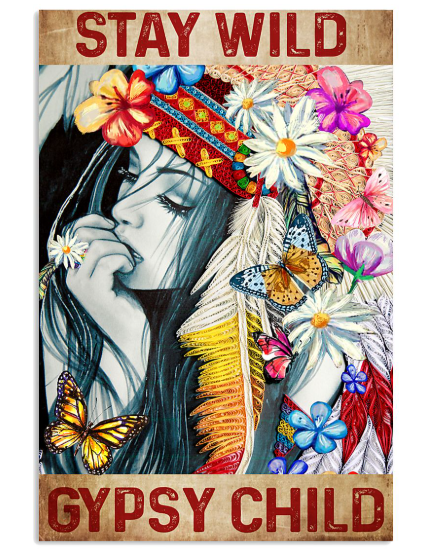 AUTHENTIC Stay wild gypsy child poster