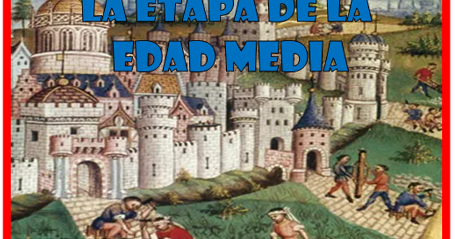 La etapa de la Edad Media [Historia] ~ Optifutura