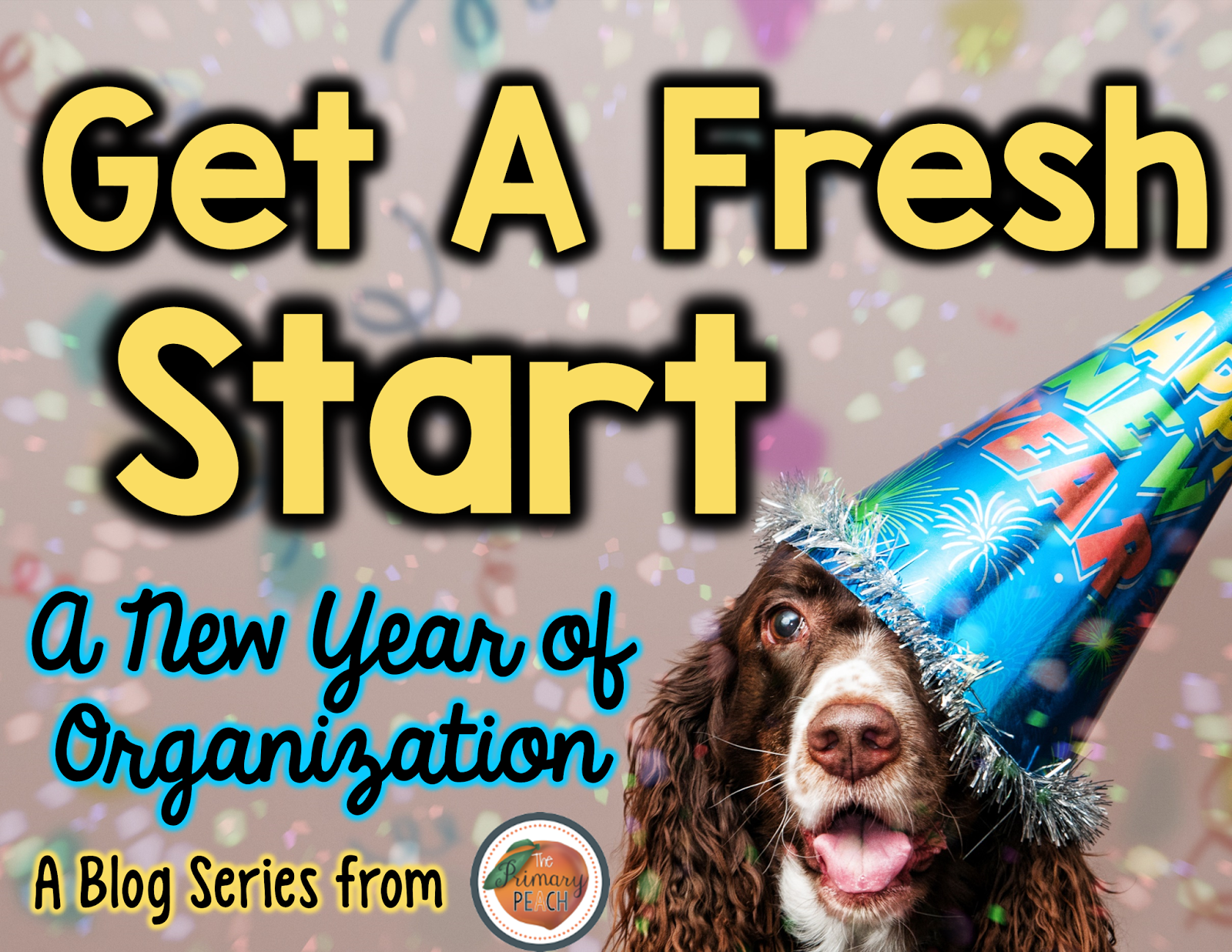 The Primary Peach: Getting a Fresh Start: A New Year of ORGANIZATION