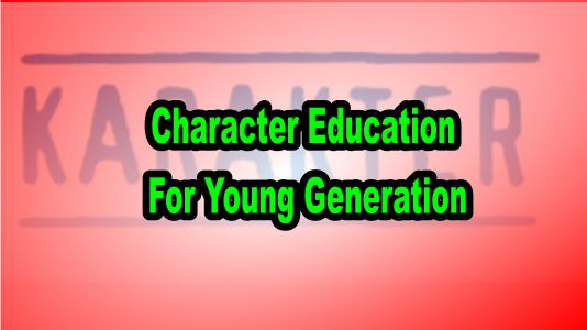 Character Education For Young Generation - MITRA EDUKASI