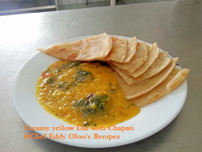 Best of Chef Eddy Oloo's Recipe Collection: CREAMY YELLOW DAL WITH CHAPATI