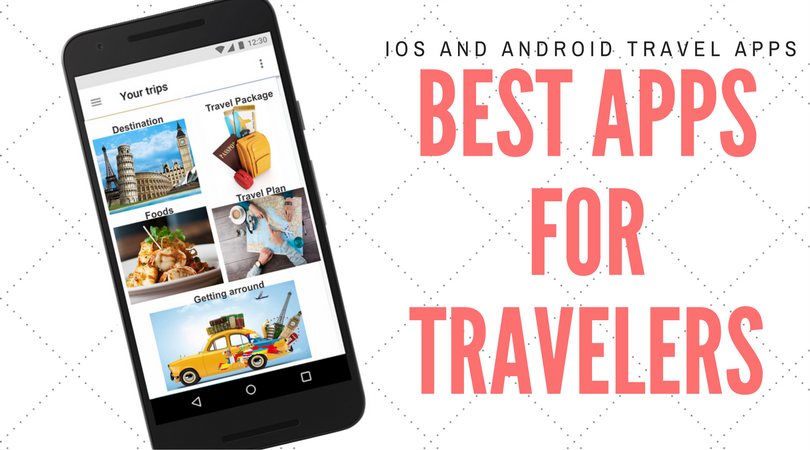 Best travel apps android & ios (recommended by thousands travelers ... Best travel apps android & ios (recommended by thousands travelers ...
