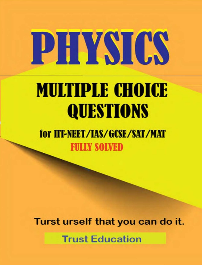 PHYSICS MCQS FOR IIT JEE NEET IAS SAT MAT Multiple Choice Questions ...