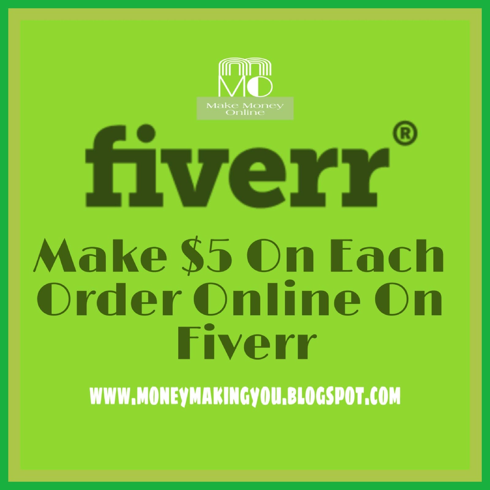 How To Make Money With Fiverr - Make $5 On Each Order Of Your Fiverr Gig