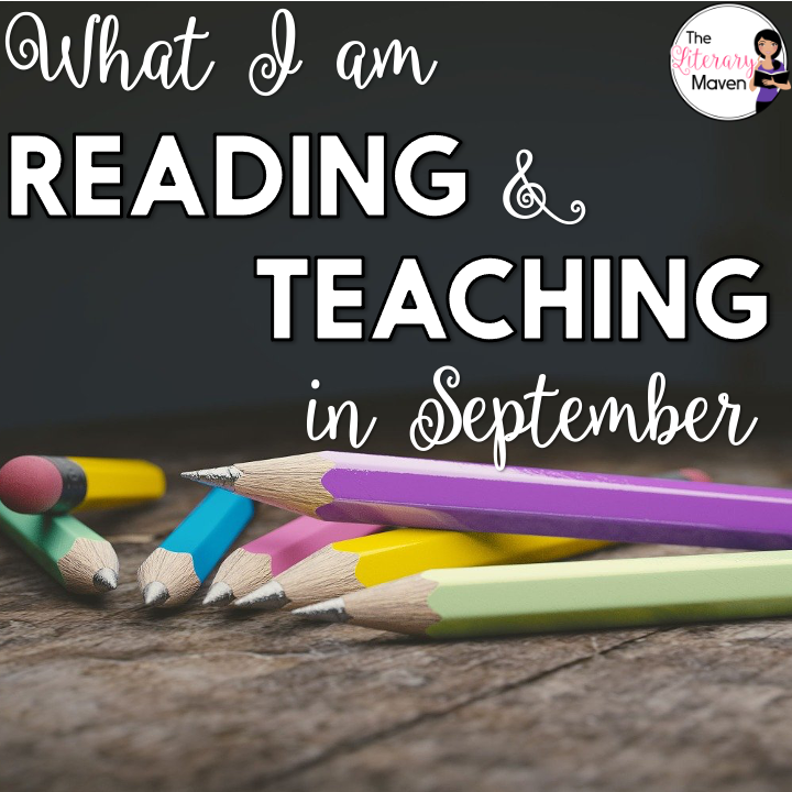What I'm Reading & Teaching in September - The Literary Maven
