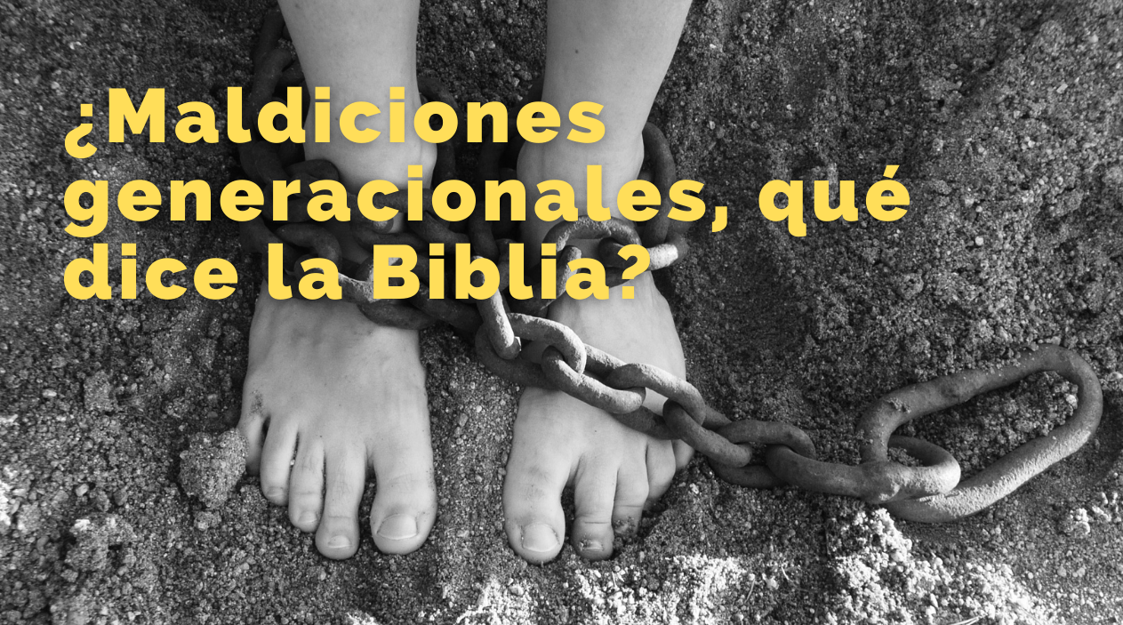 ¿Qué dice la Biblia sobre “maldiciones generacionales”? - Actualidad ...