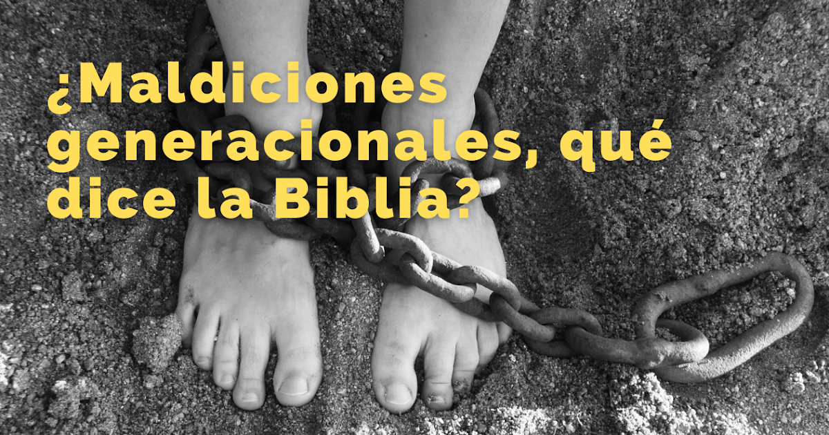 ¿Qué dice la Biblia sobre “maldiciones generacionales”? - Actualidad ...