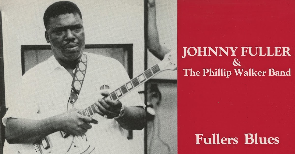 101BluesLLegar II : JOHNNY FULLER & THE PHILLIP WALKER BAND - FULLER ...