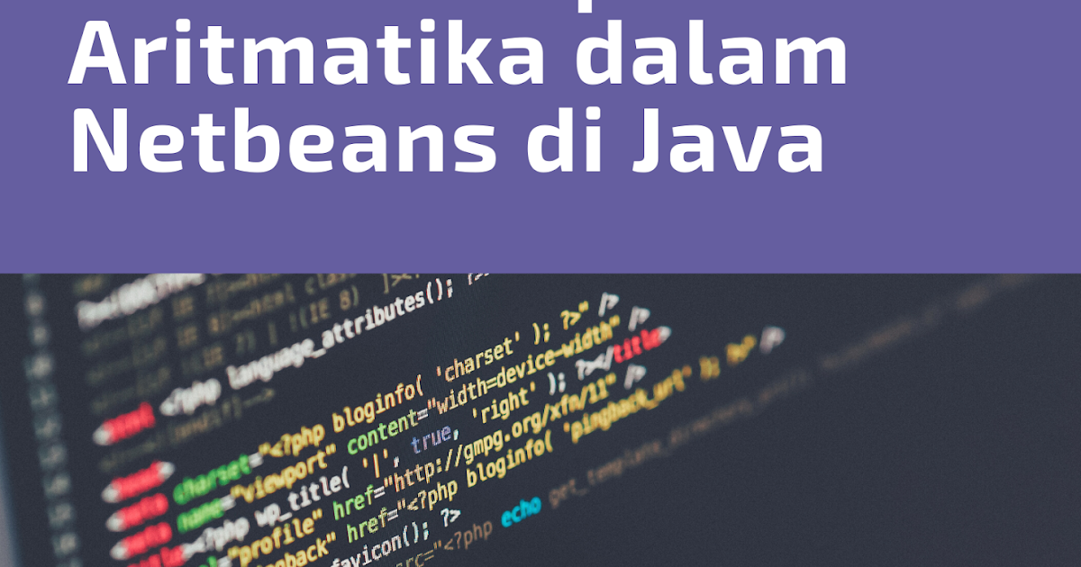 Membuat Aplikasi Aritmatika Dalam Netbeans Menggunakan Bahasa Pemrograman Java Alfianifk