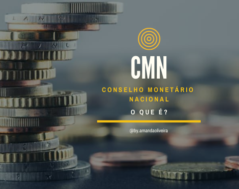 O que é o Conselho Monetário Nacional (CMN) e Qual sua Importância ...