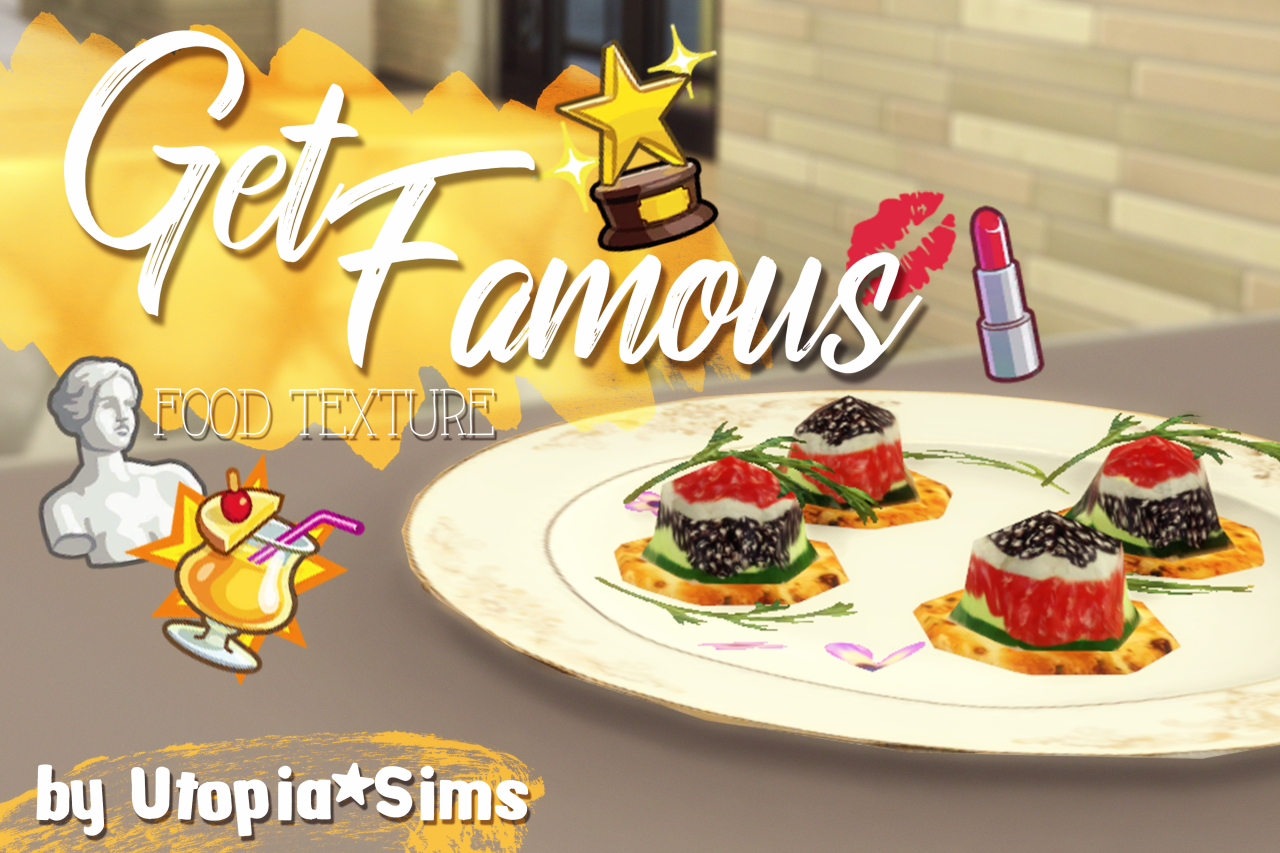 Utopia Sims: “ Get Famous ” Food Texture