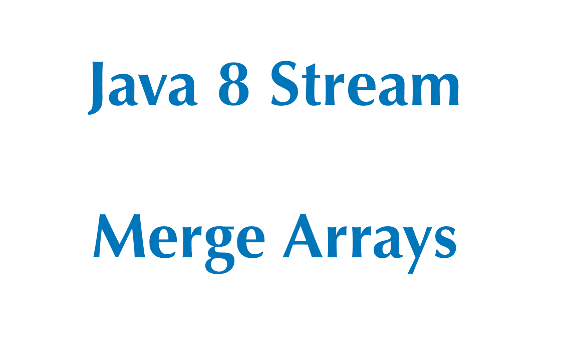 Java Program To Concatenate Two Arrays Java 8 Streams JavaProgramTo java-program-to-concatenate-two-arrays-java-8-streams-javaprogramto