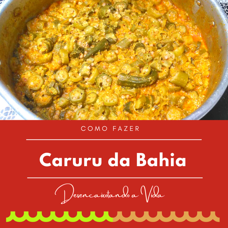 Caruru receita da Bahia: Simples e deliciosa - Desencaixotando a Vida