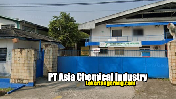 Lowongan Kerja PT Asia Chemical Industry Cikande 2022