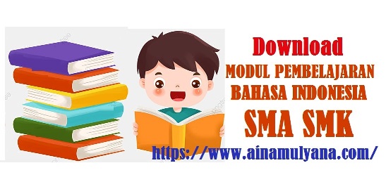 MODUL PEMBELAJARAN BAHASA INDONESIA KELAS 10 (X), 11 (XI), 12 (XII) SMA SMK - JELAJAH INFORMASI