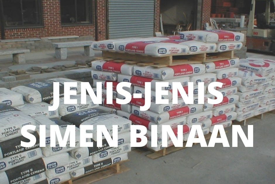 Jenis-Jenis Simen Bahan Binaan
