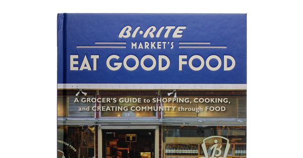 The Hip Subscription: Bi-Rite Market's - Eat Good Food
