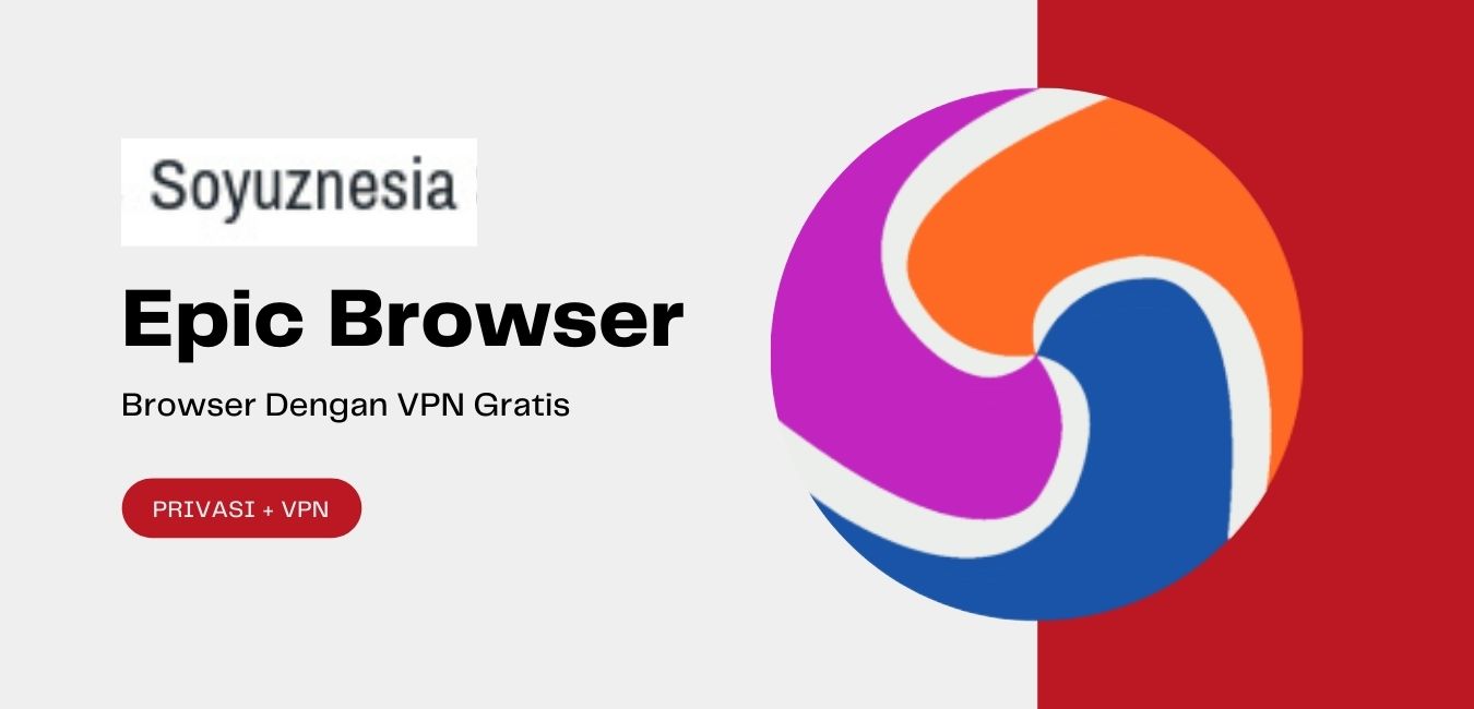 Epic Browser: Browser Privasi dan VPN