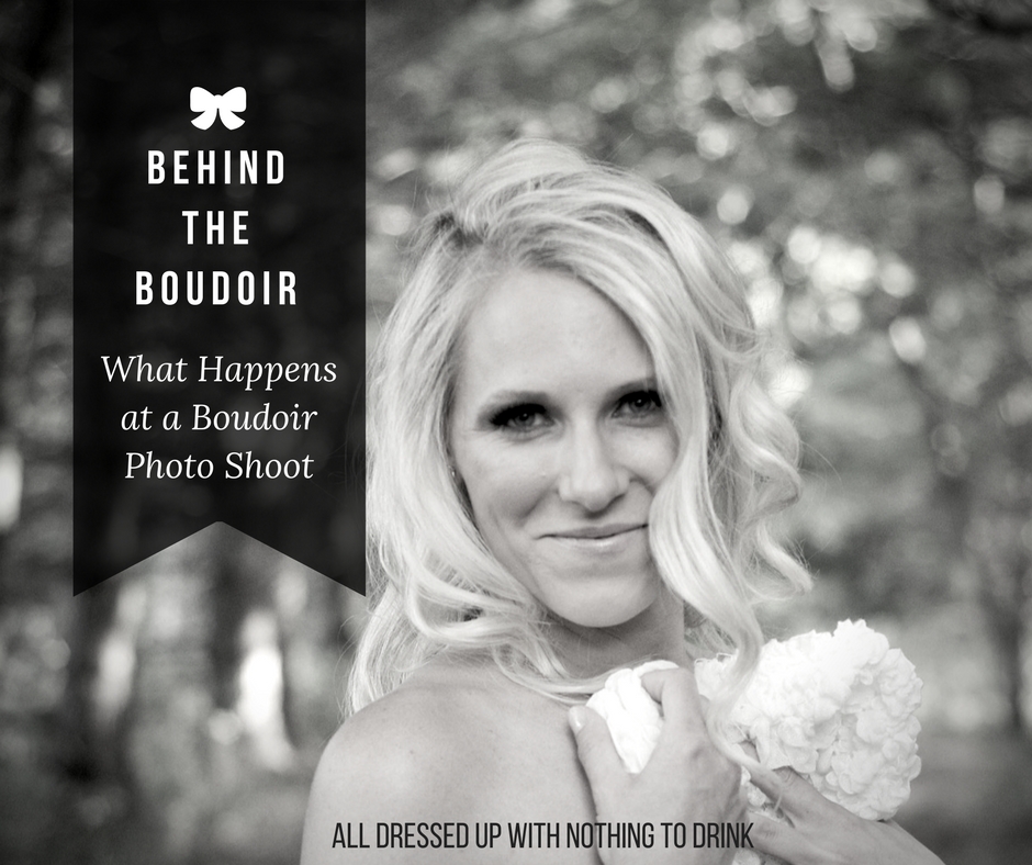 Behind the Boudoir- What Happens at a Boudoir Photo Shoot - All Dressed ...