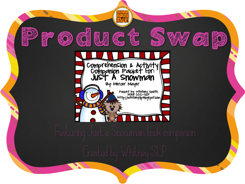 Schoolhouse Talk!: Just a Snowman {product swap}
