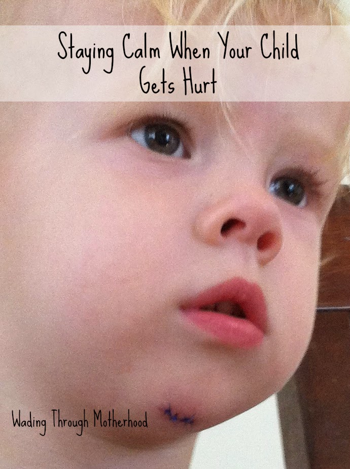 Wading Through Motherhood: Staying Calm When Your Child Gets Hurt