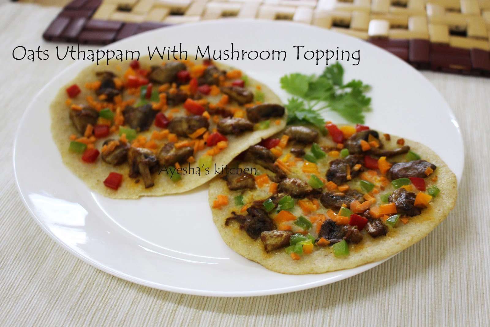 OATS UTHAPPAM WITH MUSHROOM TOPPING RECIPE / INSTANT OATS UTHAPPAM
