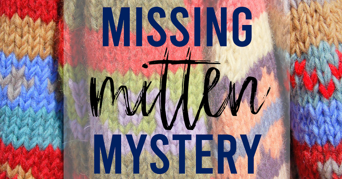 The Missing Mitten Mystery | Mrs. Bremer's Class