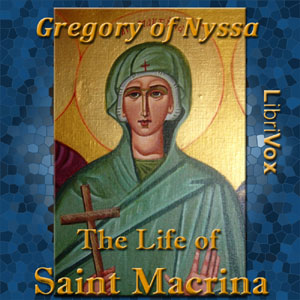 AUDIO (English): The Life of Saint Macrina - Tủ Sách Công Giáo